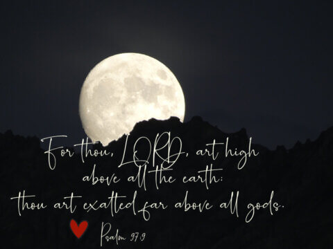 Psalm 97:9 | Photos with Gods Word