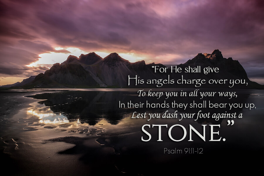 Psalm 91 11 12 Photos With Gods Word Psalm 91 11 12 Photos With Gods Word