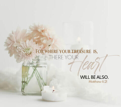 Matthew 6:21 | Photos with Gods Word