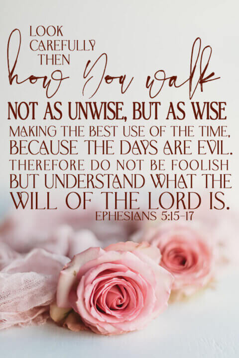 Ephesians 5:15-17 | Photos with Gods Word